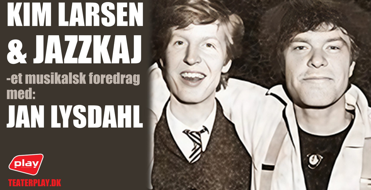Kim Larsen & JazzKaj | Teater Play